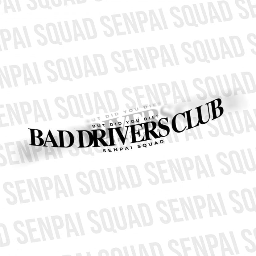 Bad Drivers Club Banner – Senpai Squad